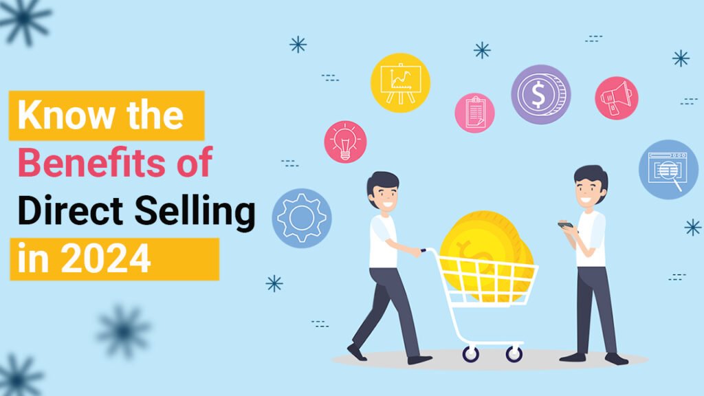 Know the Benefits of Direct Selling in 2024